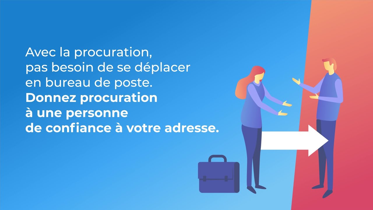 Comment donner sa procuration pour La Poste ? - La Poste